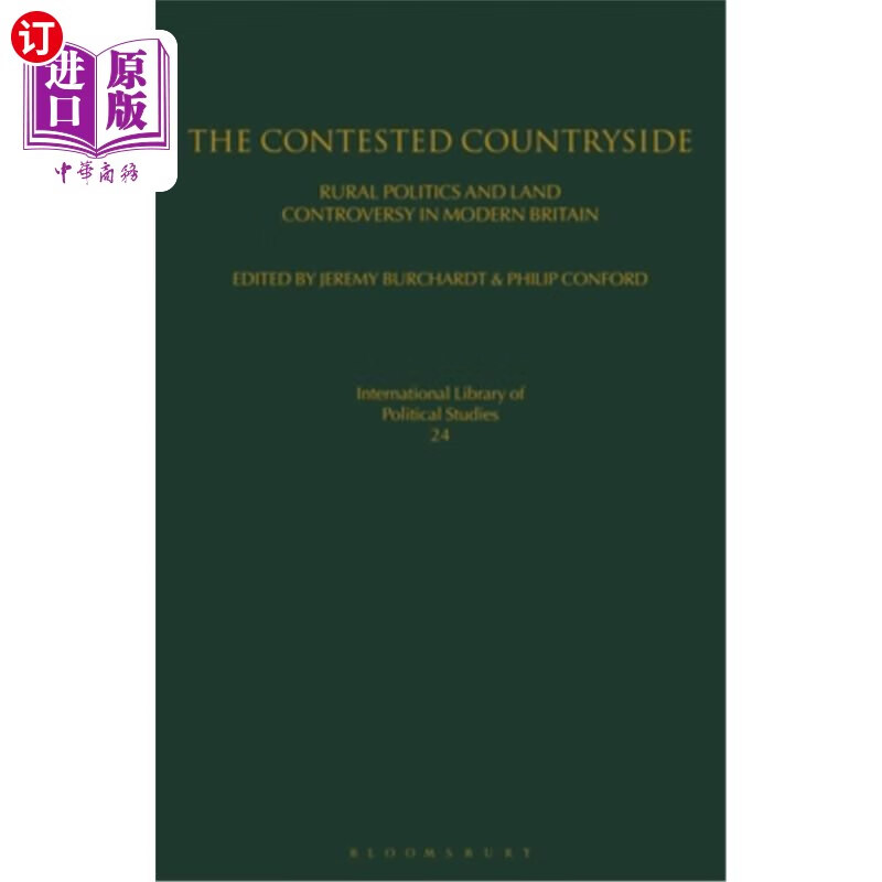 海外直订The Contested Countryside: Rural Politics and Land Controversy in Mode 《争夺的乡村:现代英国的乡村政治与土地争议》