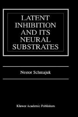Latent Inhibition and Its Neural Substrates