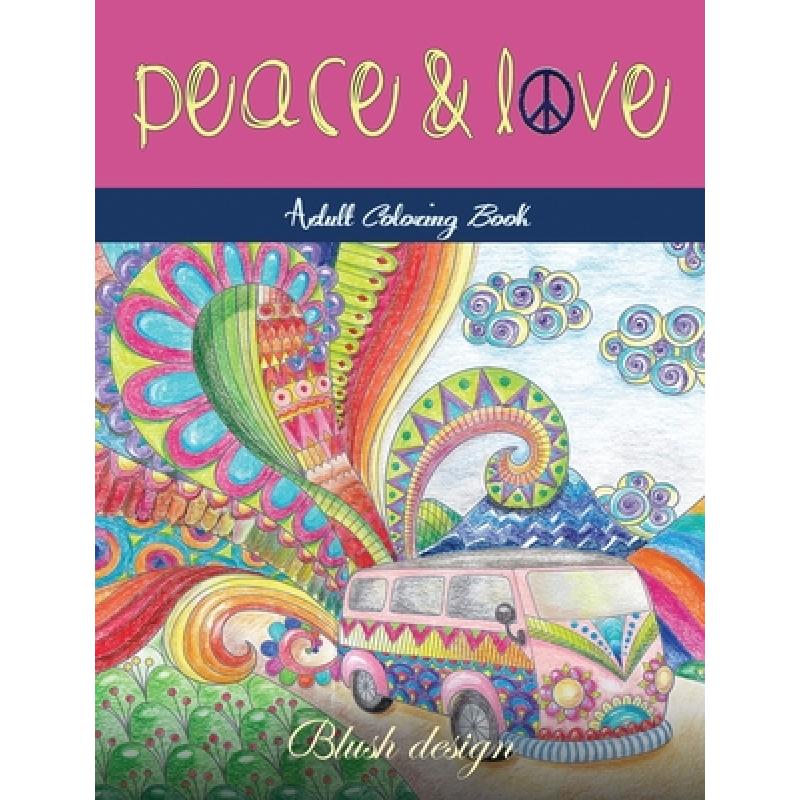 Peace and Love: Adult Coloring Book