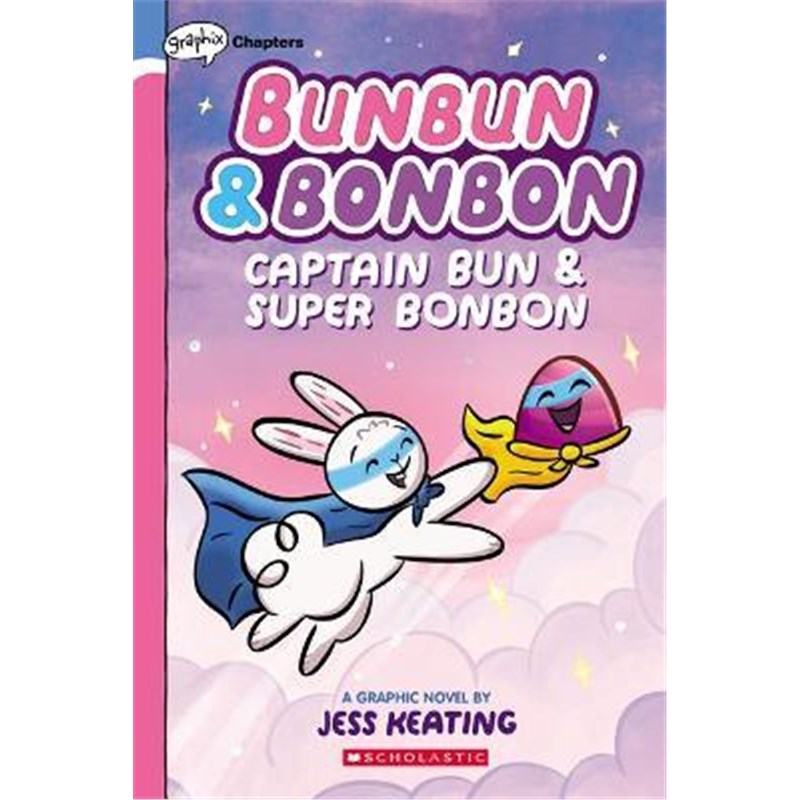 Captain Bun & Super Bonbon: A Graphix Chapters Book (Bunbun & Bonbon #3)