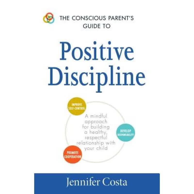 The Conscious Parent's Guide to Positive Dis...