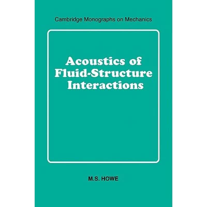 Acoustics of Fluid-Structure Interactions: - Acoustics of Fluid-Structure Interactions