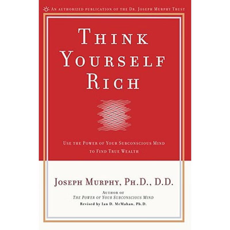 Think Yourself Rich: Use the Power of Your S...
