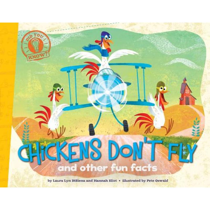 Chickens Don't Fly: and other fun facts (Did...