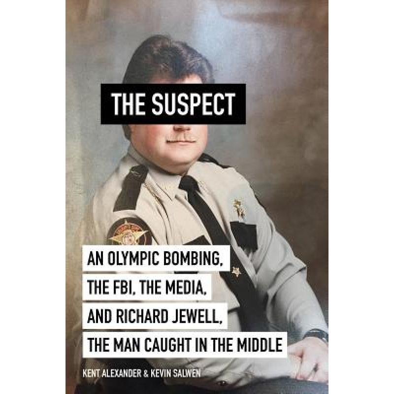 The Suspect: An Olympic Bombing, the Fbi, th...