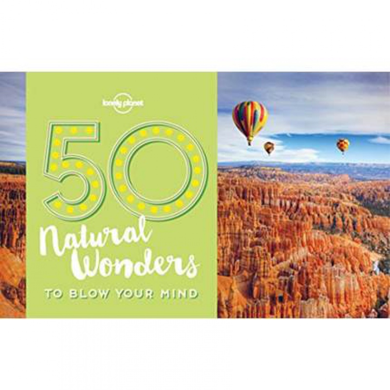 50 Natural Wonders To Blow Your Mind