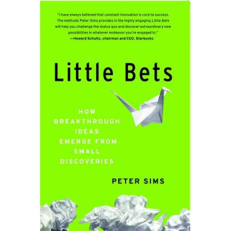 Little Bets: How Breakthrough Ideas Emerge f...