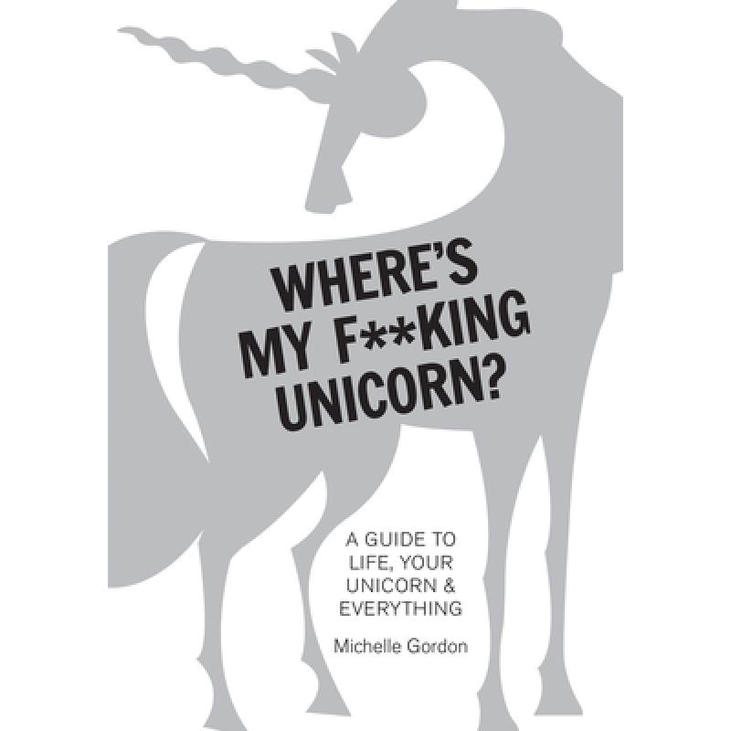 Where's My F**king Unicorn? An Alternative G...