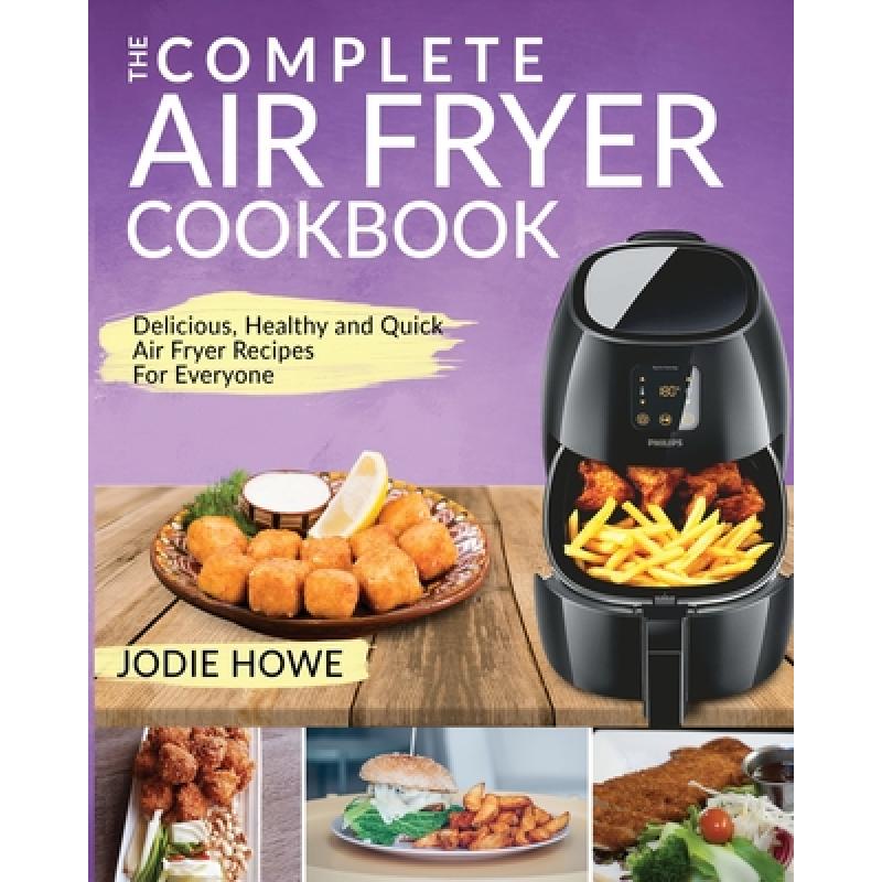 现货 Air Fryer Recipe Book: The Complete Air Fryer Cookbook | Delicious, Healthy and Quick Air Frye...