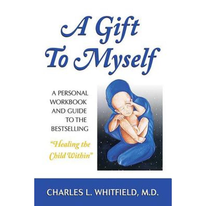 Gift to Myself: A Personal Workbook and Guid...