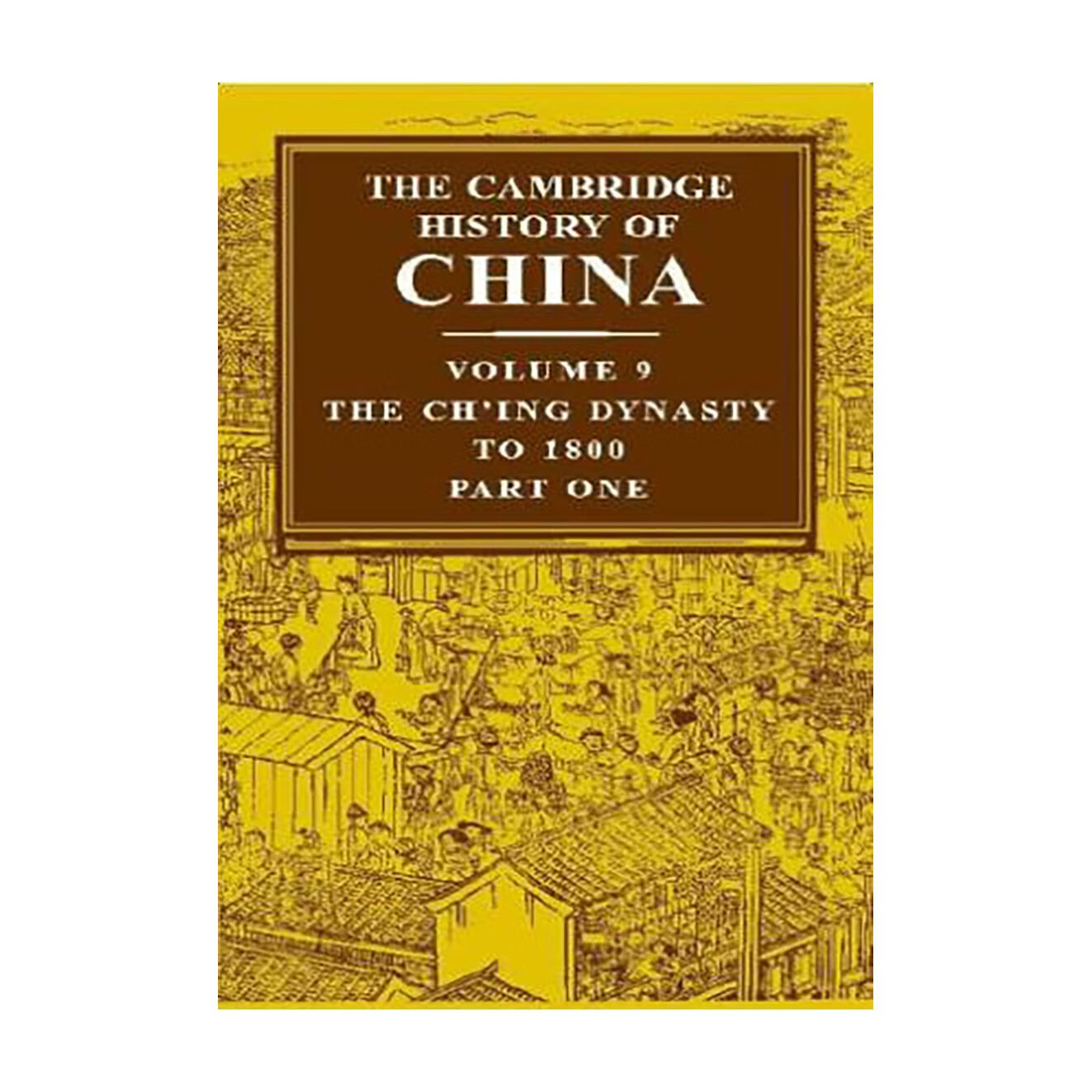 The Cambridge History of China, Vol. 9