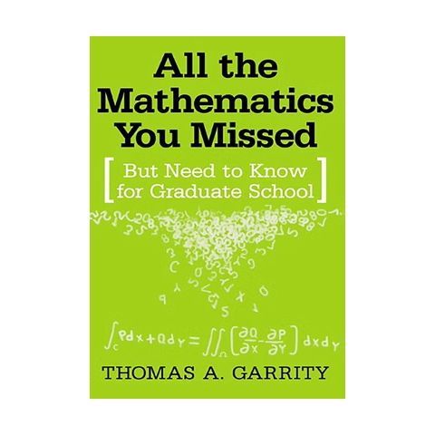 All the Mathematics You Missed But Need to Know for 纸质书 通用
