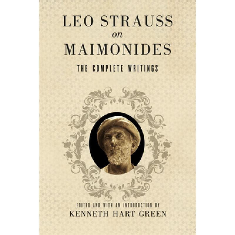 Leo Strauss on Maimonides: The Complete Writ...