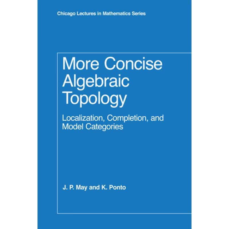 More Concise Algebraic Topology: Localizatio...