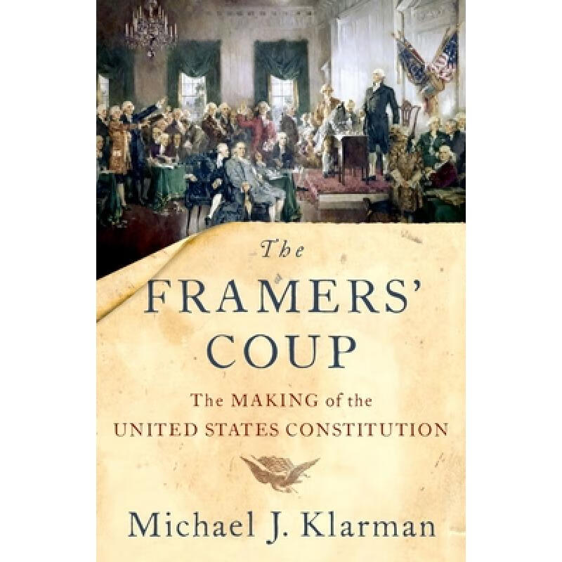 The Framers' Coup: The Making of the United ...