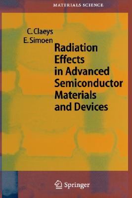 Radiation Effects in Advanced Semiconductor Materials and Devices