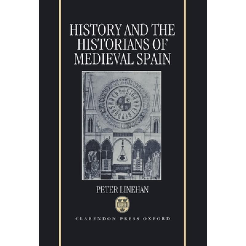 History and the Historians of Medieval Spain