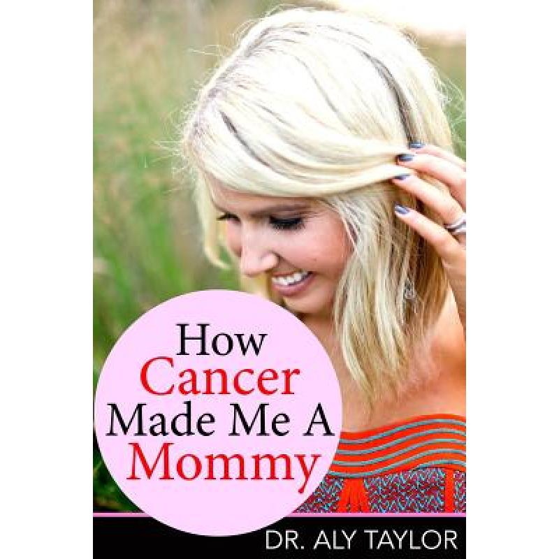 How Cancer Made Me A Mommy