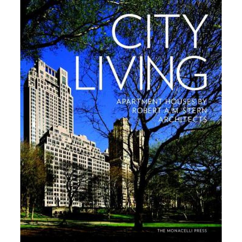 City Living: Apartment Houses by Robert A.M....