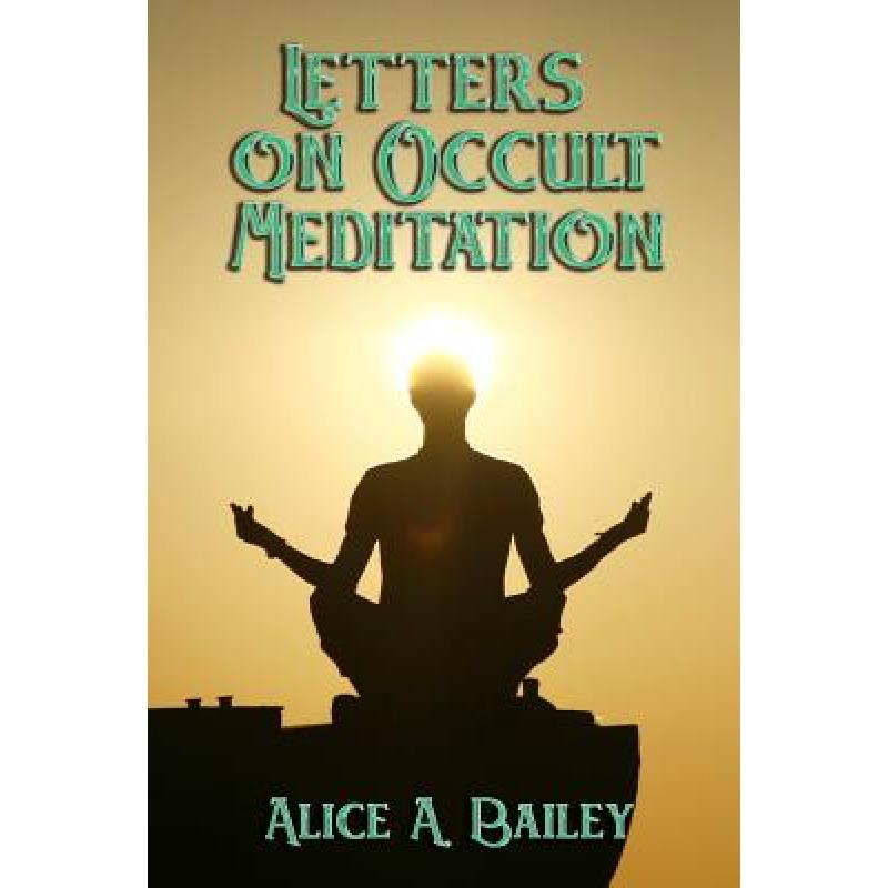 Letters on Occult Meditation