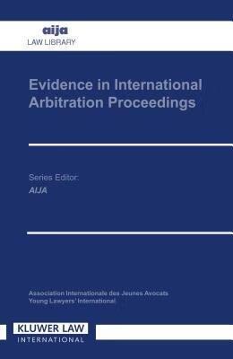 Evidence in International Arbitration Proceedin