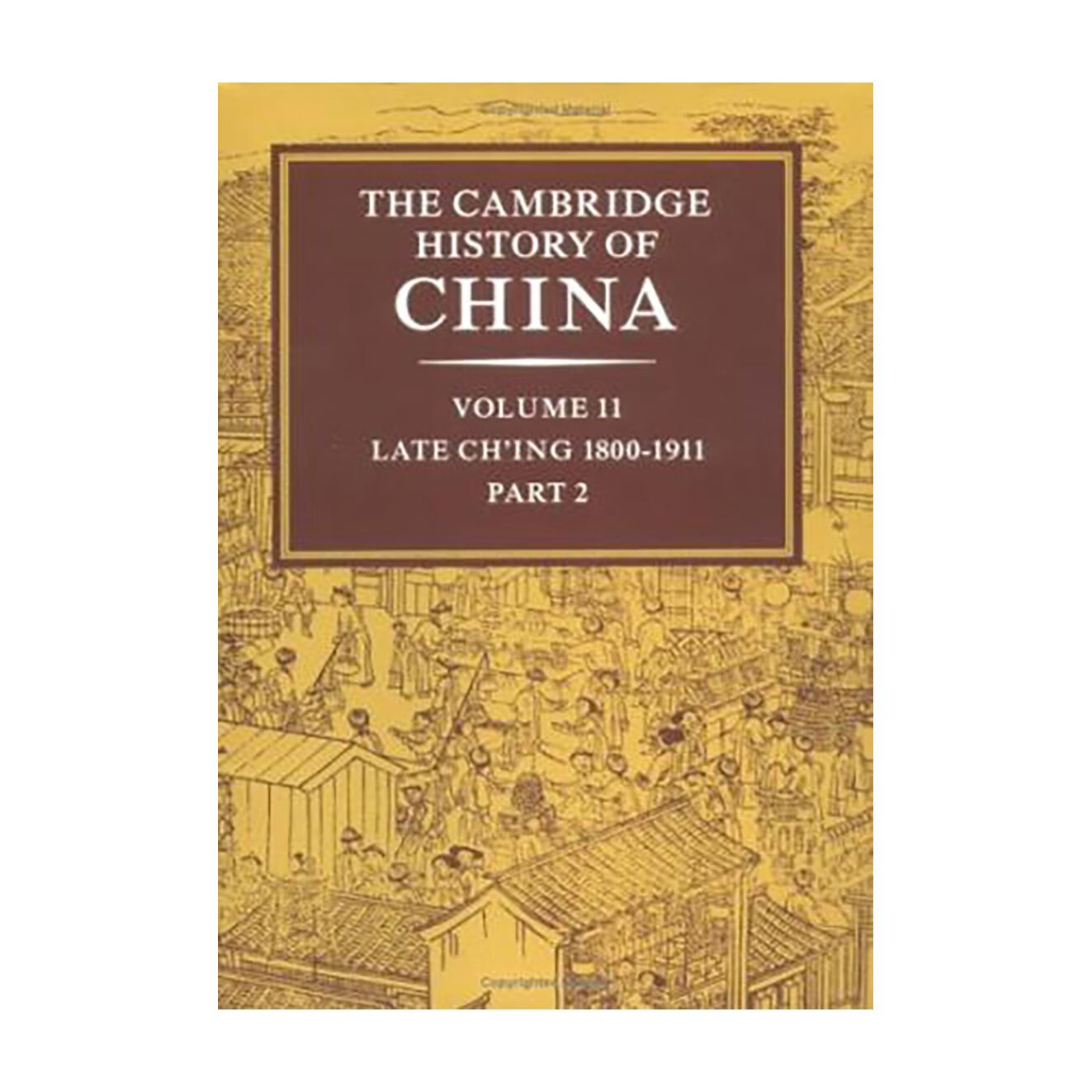 The Cambridge History of China, Vol. 11