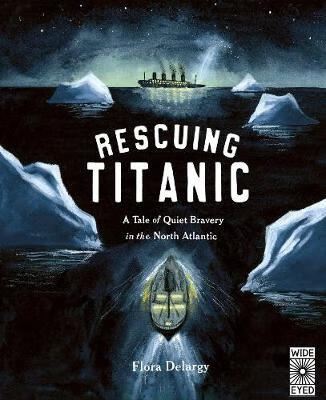微瑕 拯救泰坦尼克号 Flora Delargy 绘本英文原版 Rescuing Titanic: A true story of quiet bravery in the North Atlanti