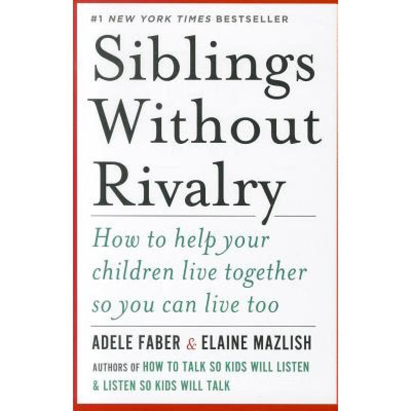 Siblings Without Rivalry: How to Help Your C...