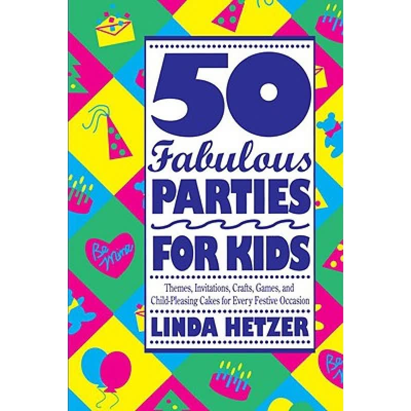 50 Fabulous Parties for Kids 英文原版