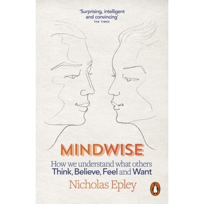 Mindwise: How We Understand What Others Thin...