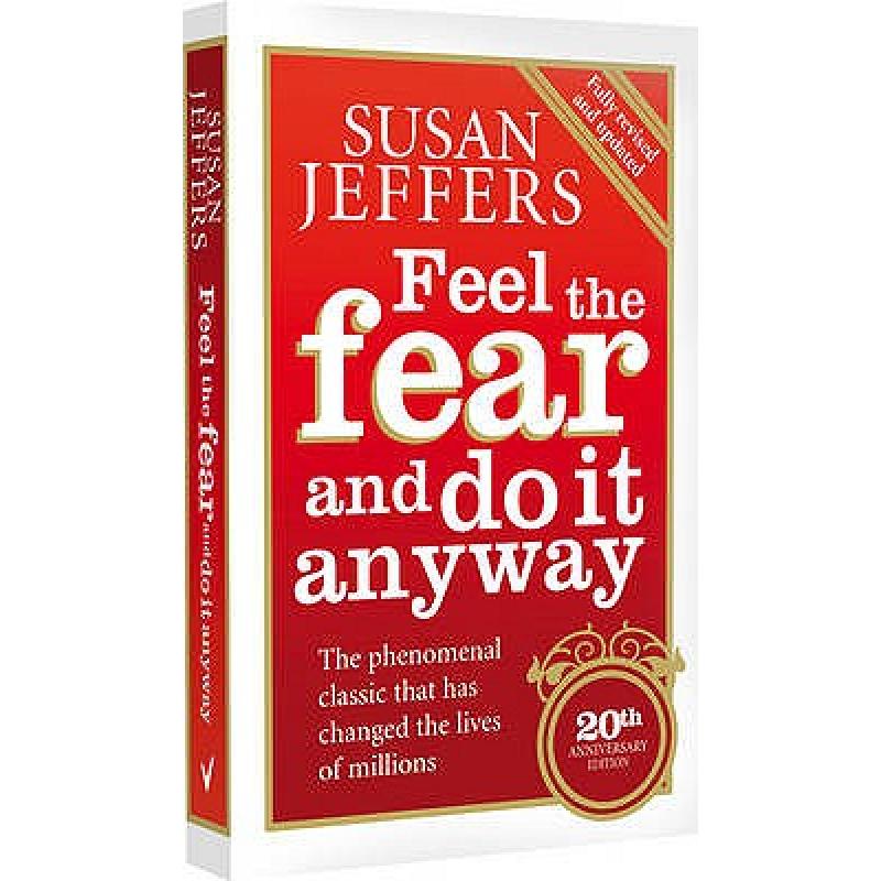 Feel The Fear And Do It Anyway