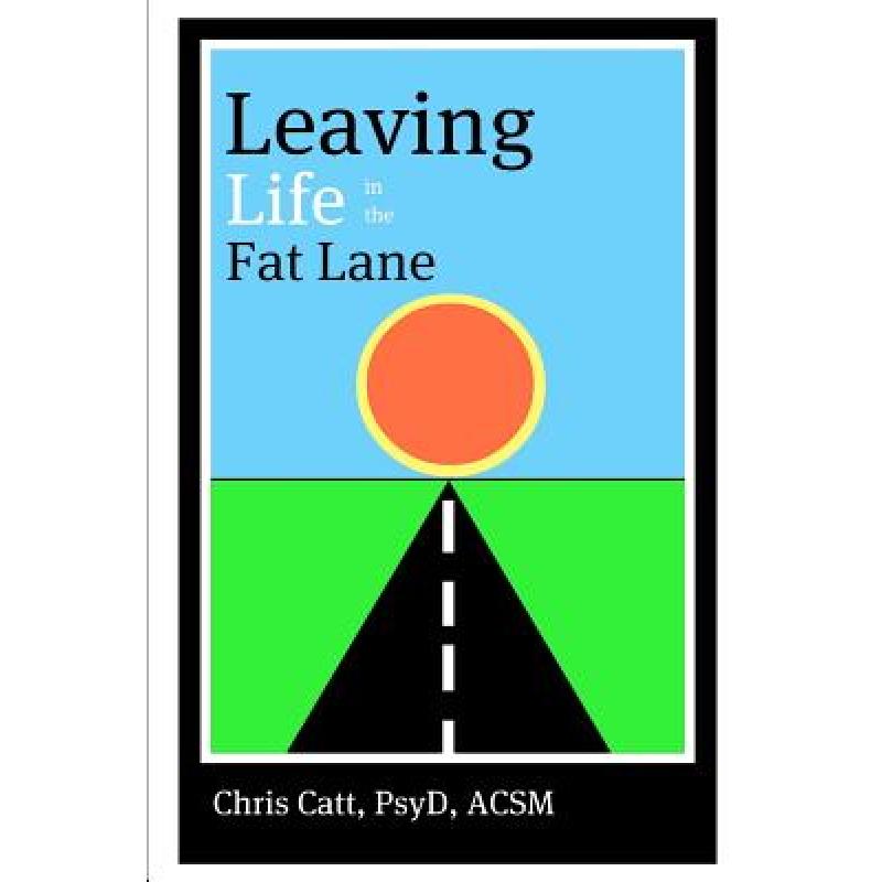 Leaving Life in the Fat Lane