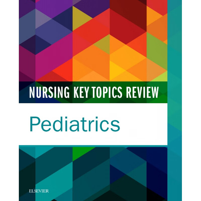 预定Nursing Key Topics Review: Pediatrics 护理领域纵览：儿科 Elsevier