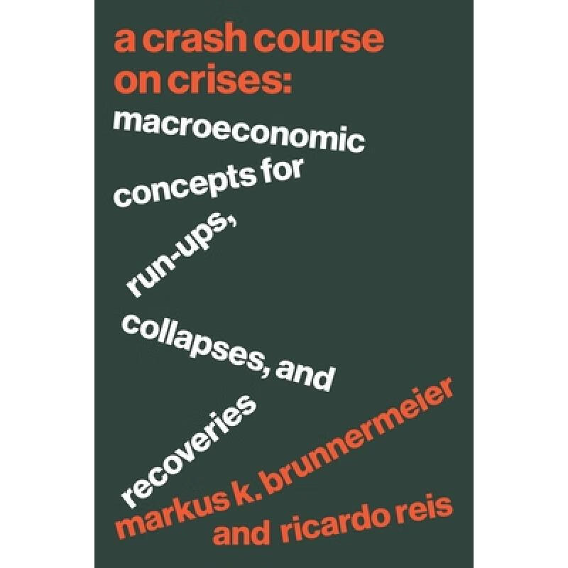 现货 危机速成班 A Crash Course on Crises: Macroeconomic Concepts for Run-Ups, Collapses, and Recoveries