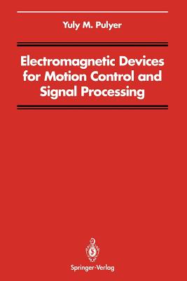 Electromagnetic Devices for Motion Control and Signal Processing