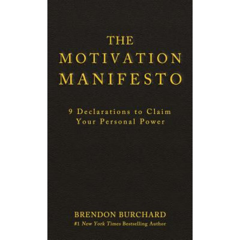 The Motivation Manifesto: 9 Declarations to Claim Your Personal Power