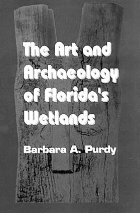 The Art and Archaeology of Florida’s Wetlands