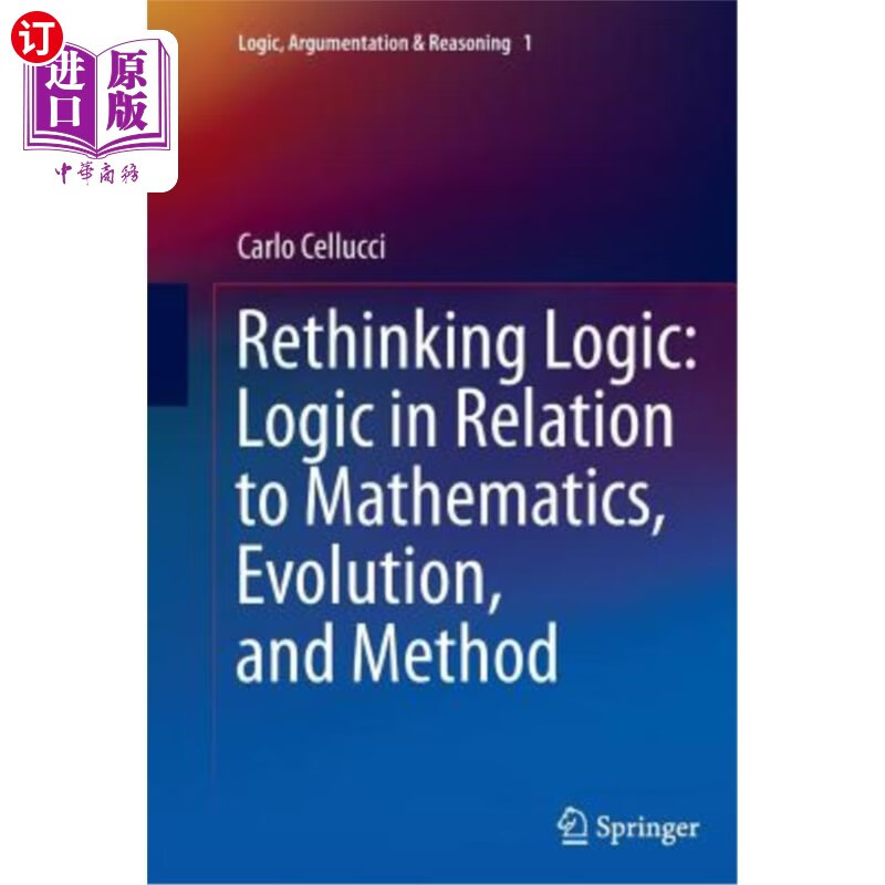 海外直订Rethinking Logic: Logic in Relation to Mathematics, Evolution, and Met 重新思考逻辑：与数学、进化和方法有关的逻辑