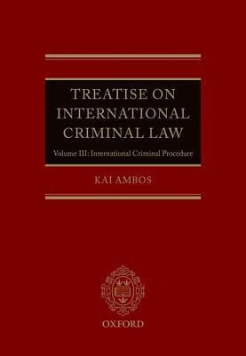 Treatise on International Criminal Law: Volume I
