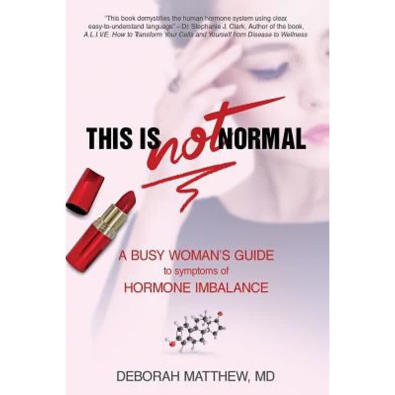 This Is NOT Normal!: A Busy Woman's Guide to...