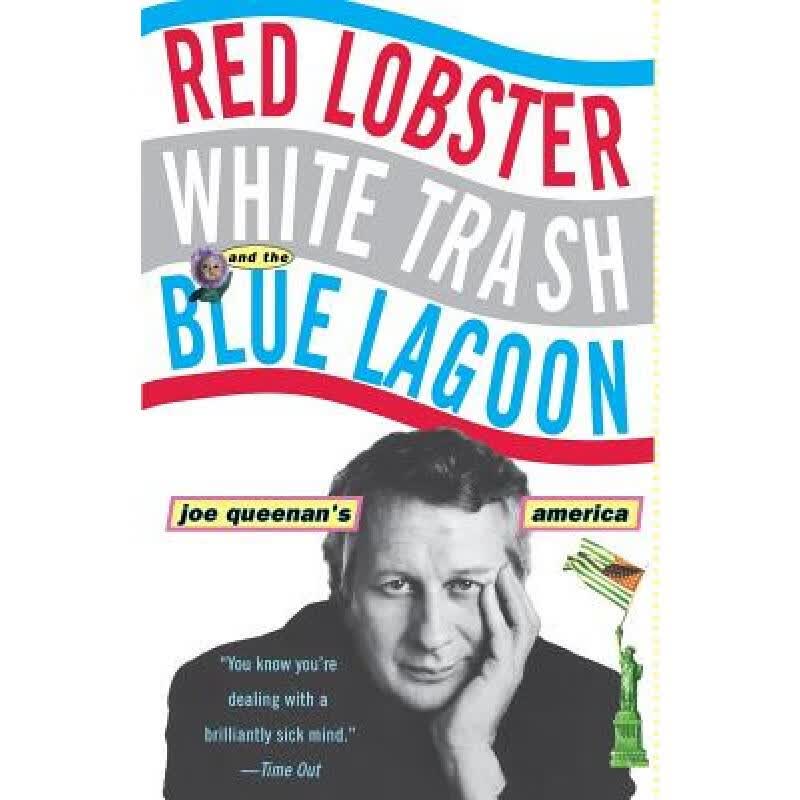 Red Lobster, White Trash, and the Blue Lagoon: Joe Queenan's America