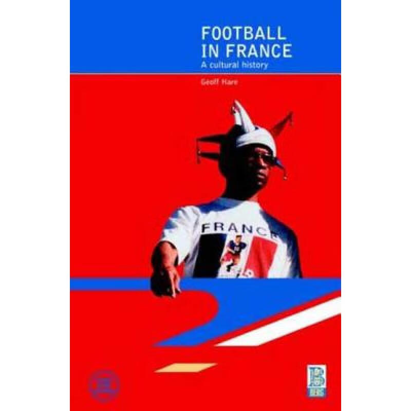 Football in France: A Cultural History