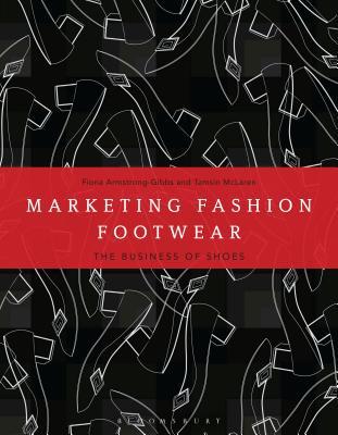 Marketing Fashion Footwear: The Business of Sho
