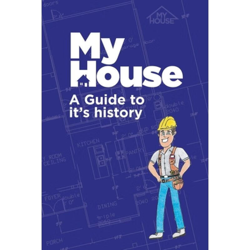 My House: A Guide to it's history