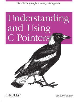 Understanding and Using C Pointers: Core Techni