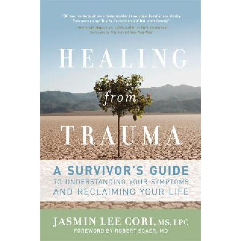 Healing from Trauma: A Survivor's Guide to U...