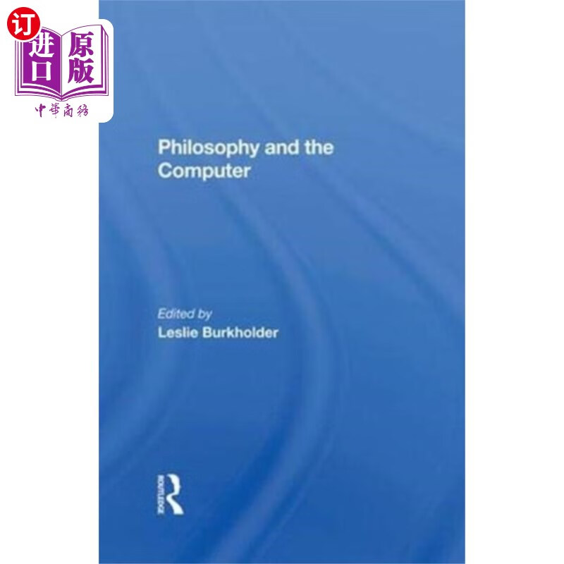 海外直订Philosophy And The Computer 哲学与计算机