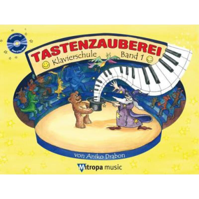 Tastenzauberei Band 1: Klavierschule Band 1