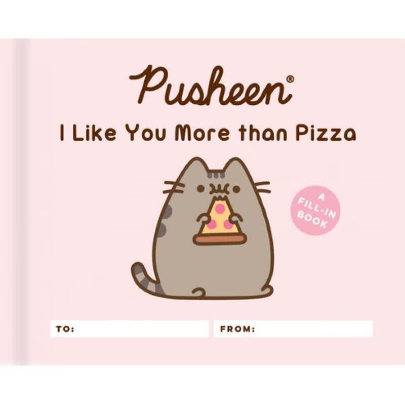 Pusheen: I Like You More Than Pizza: A Fill-...