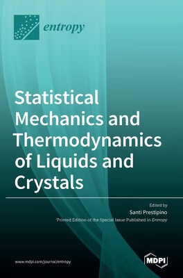 Statistical Mechanics and Thermodynamics of Liquids and Crystals